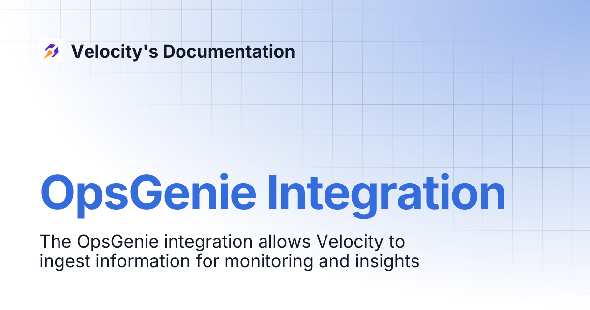 OpsGenie Integration | Velocity's Documentation